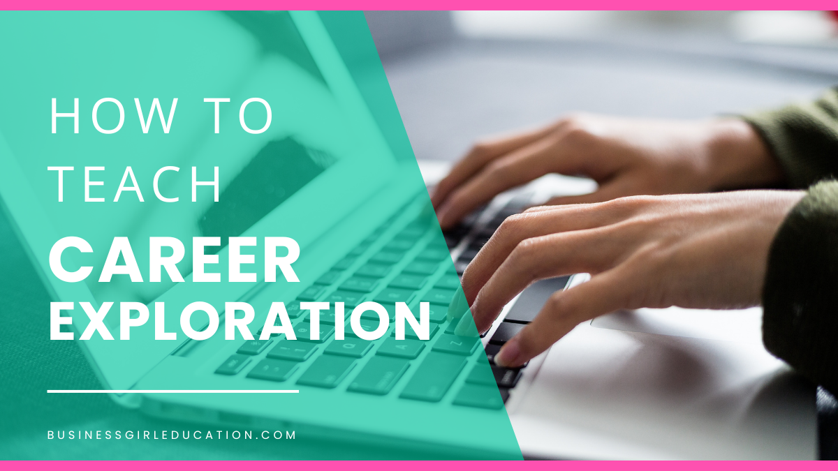 How to Teach Career Exploration in the High School Business Classroom ...